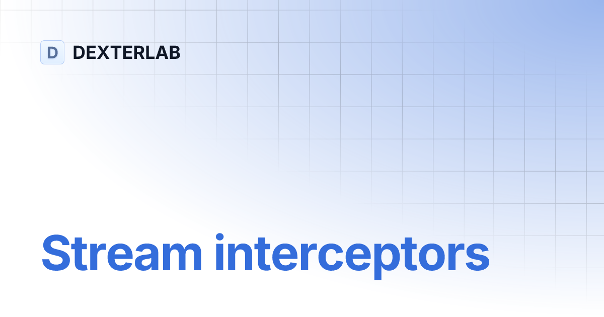 Stream interceptors | DEXTERLAB